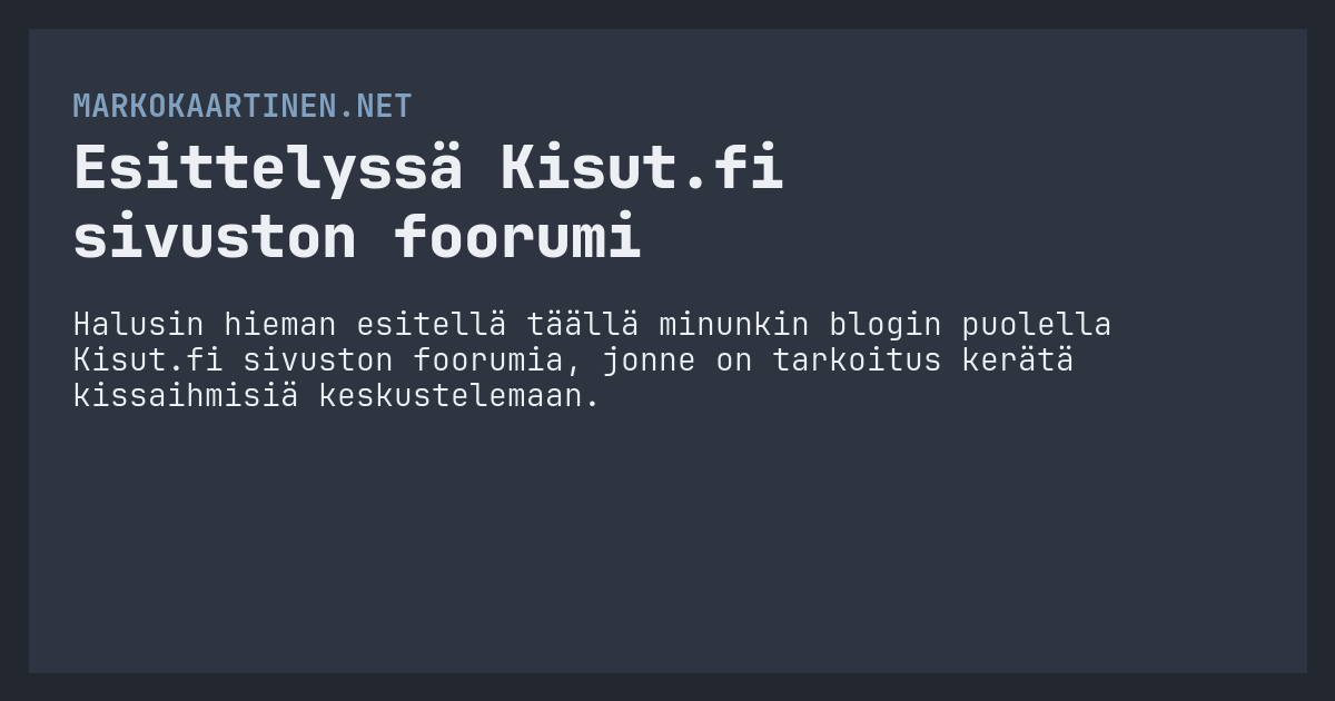 Esittelyssä Kisut.fi sivuston foorumi - MarkoKaartinen.net
